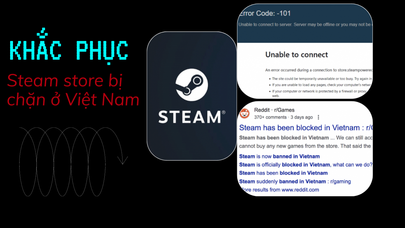 Steam steam bị error code -101, Steam bị chặn ở Việt Nam, Hướng dẫn ...